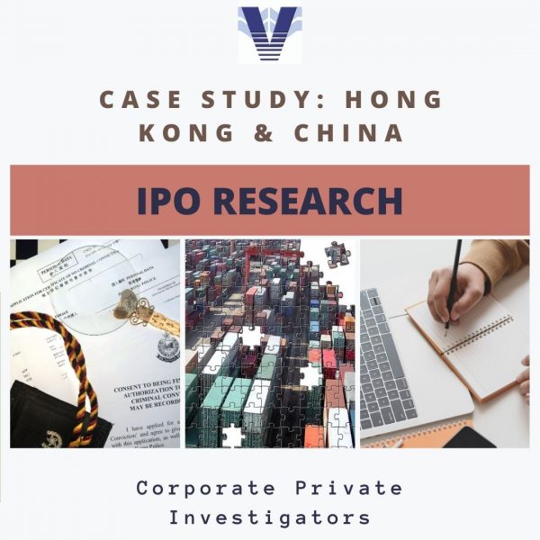 IPO Research - China-HK Case Study | Investigator Services for Lawyers